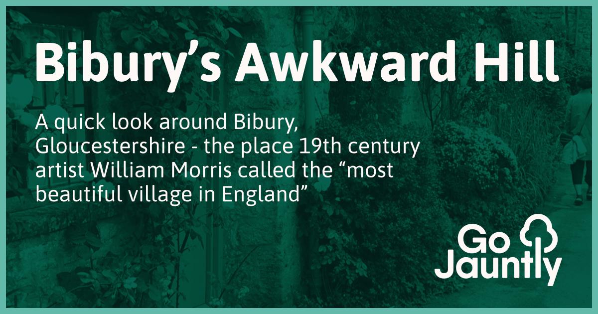 Bibury’s Awkward Hill - Go Jauntly