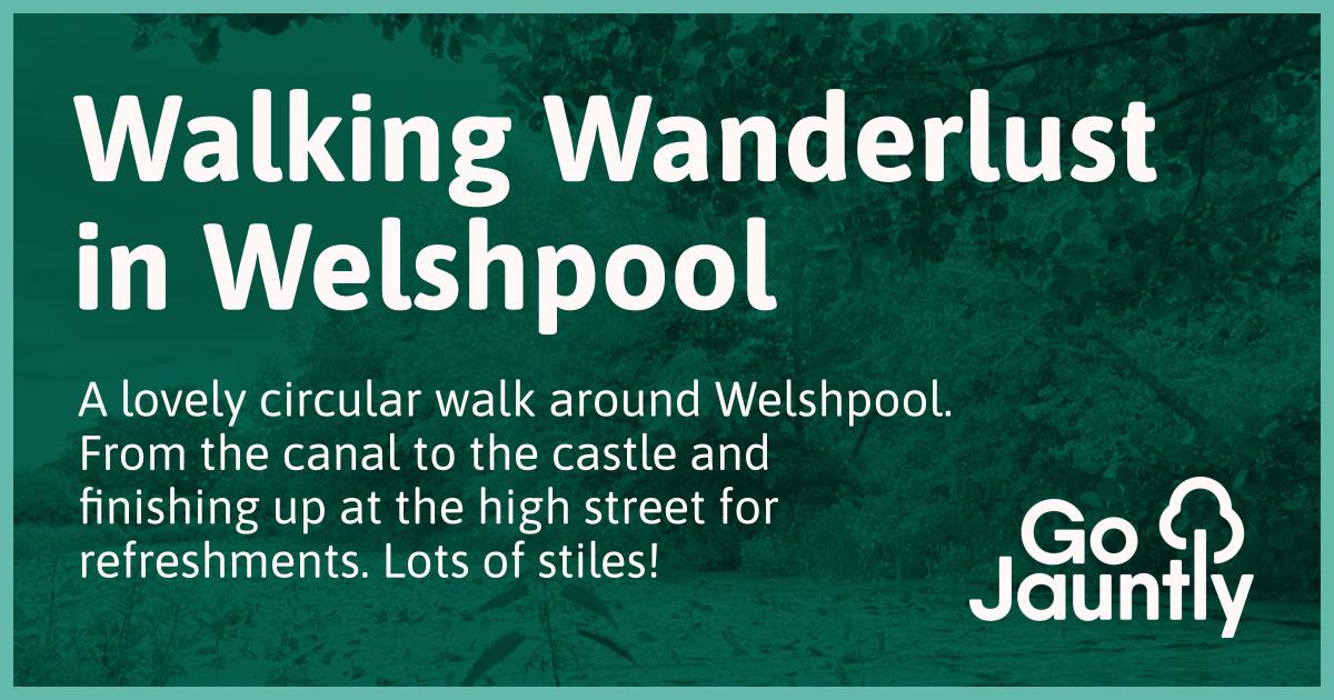 Walking Wanderlust in Welshpool - Go Jauntly