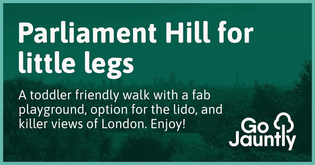 Parliament Hill for little legs - Go Jauntly