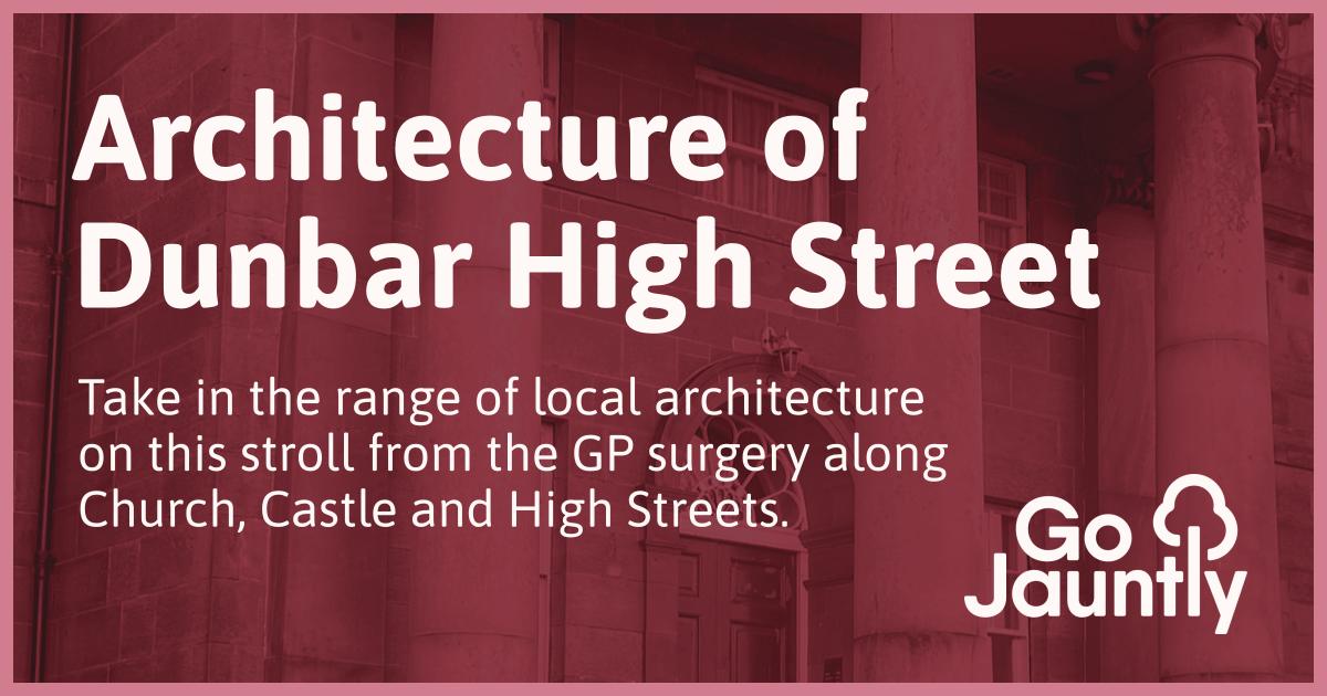 Architecture of Dunbar High Street - Go Jauntly