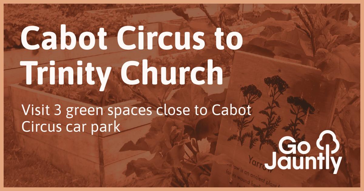 Cabot Circus to Trinity Church - Go Jauntly