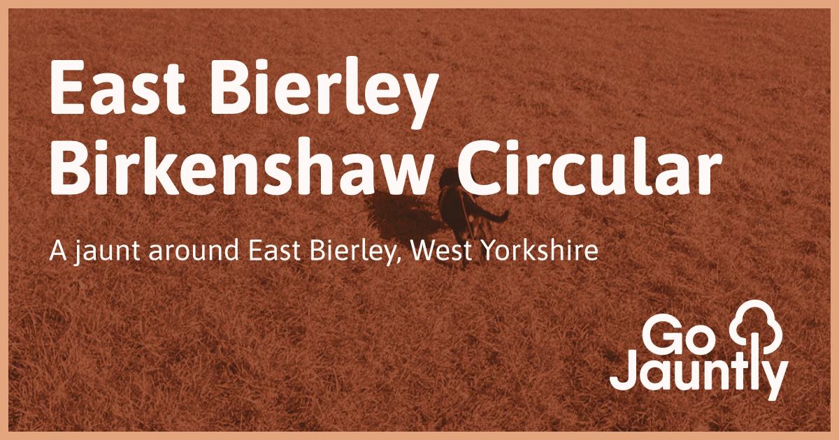 East Bierley Birkenshaw Circular - Go Jauntly