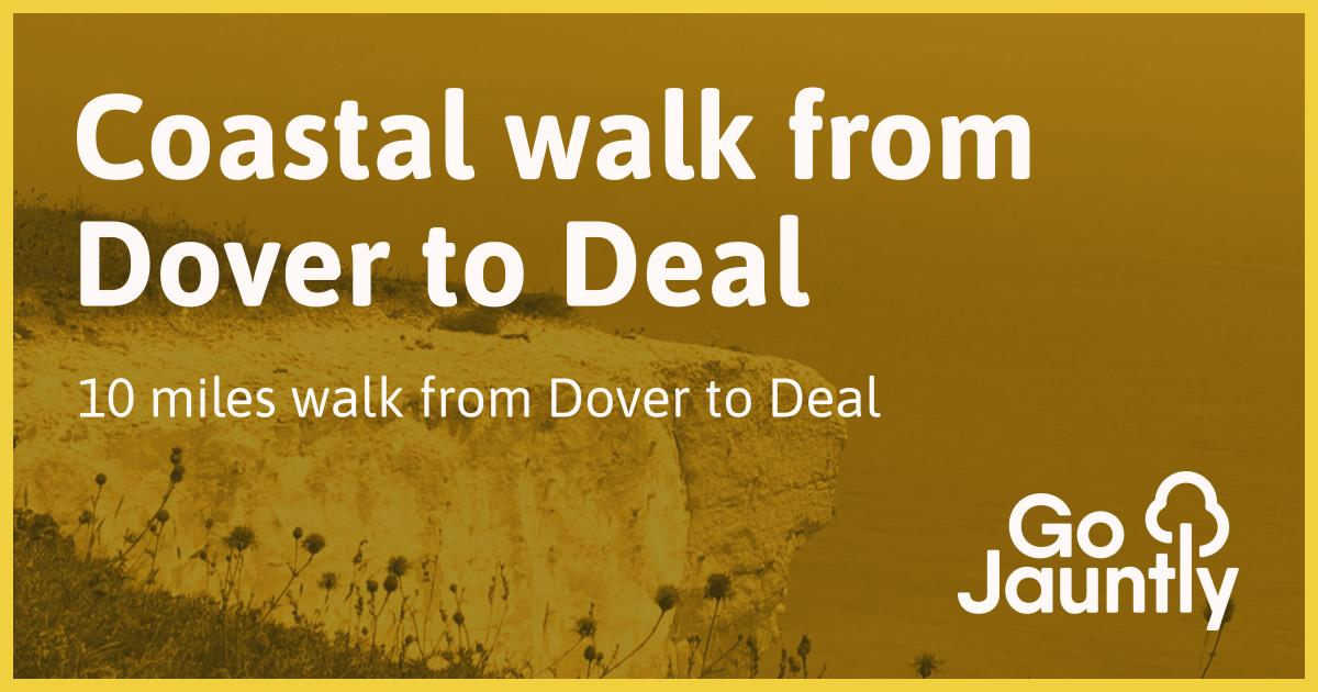 Coastal walk from Dover to Deal - Go Jauntly