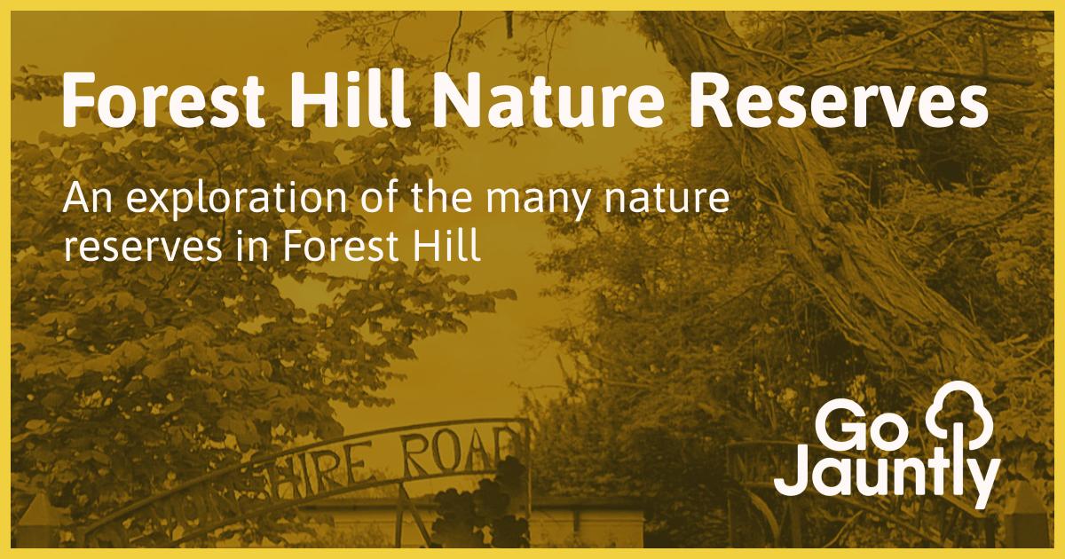 Forest Hill Nature Reserves - Go Jauntly