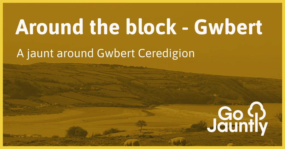 Around the block - Gwbert - Go Jauntly