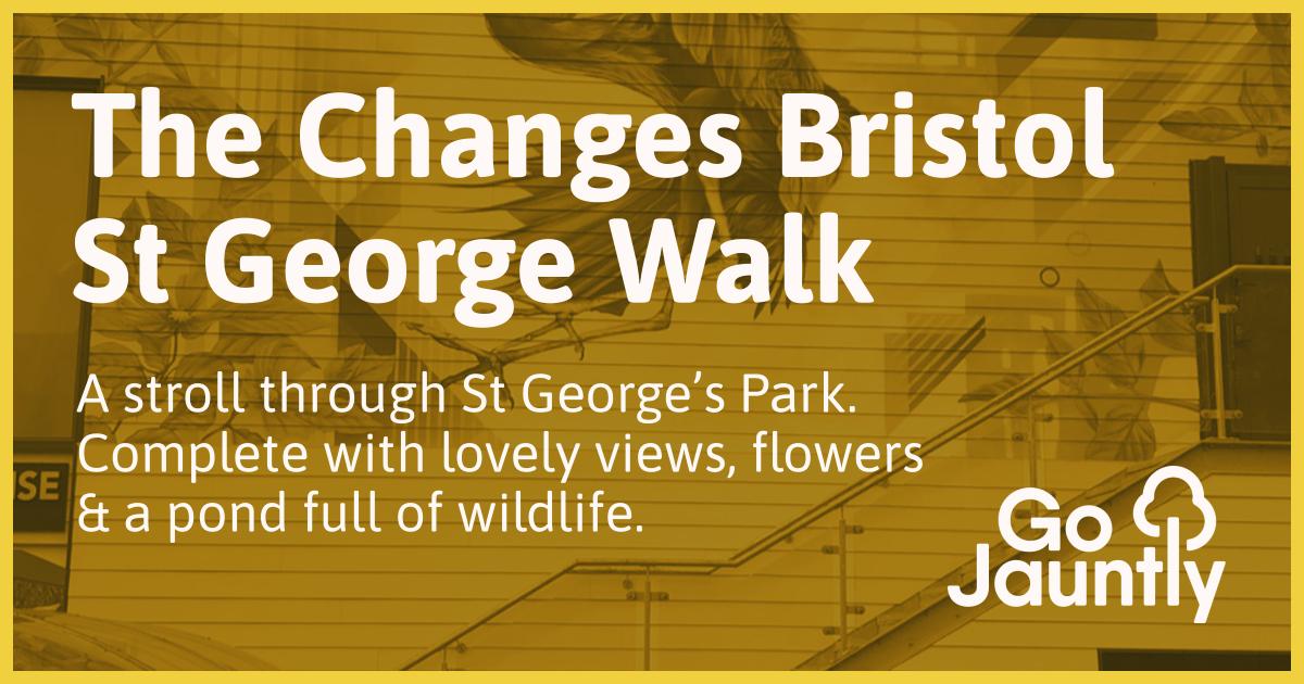 The Changes Bristol St George Walk - Go Jauntly