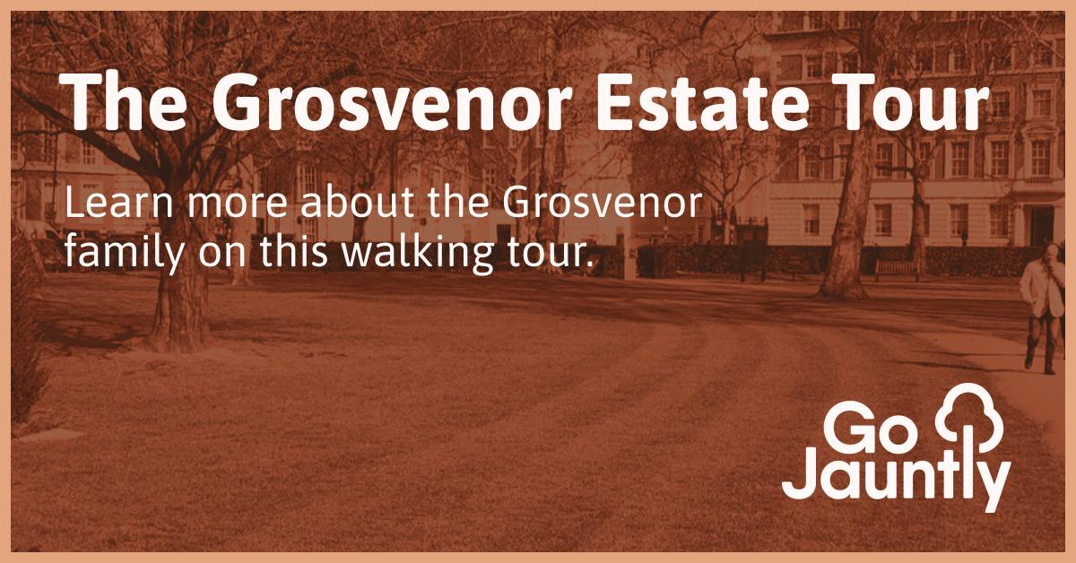 The Grosvenor Estate Tour - Go Jauntly