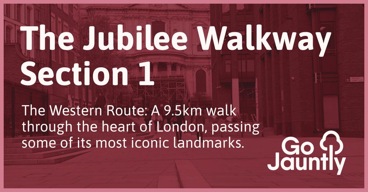 The Jubilee Walkway Section 1 - Go Jauntly