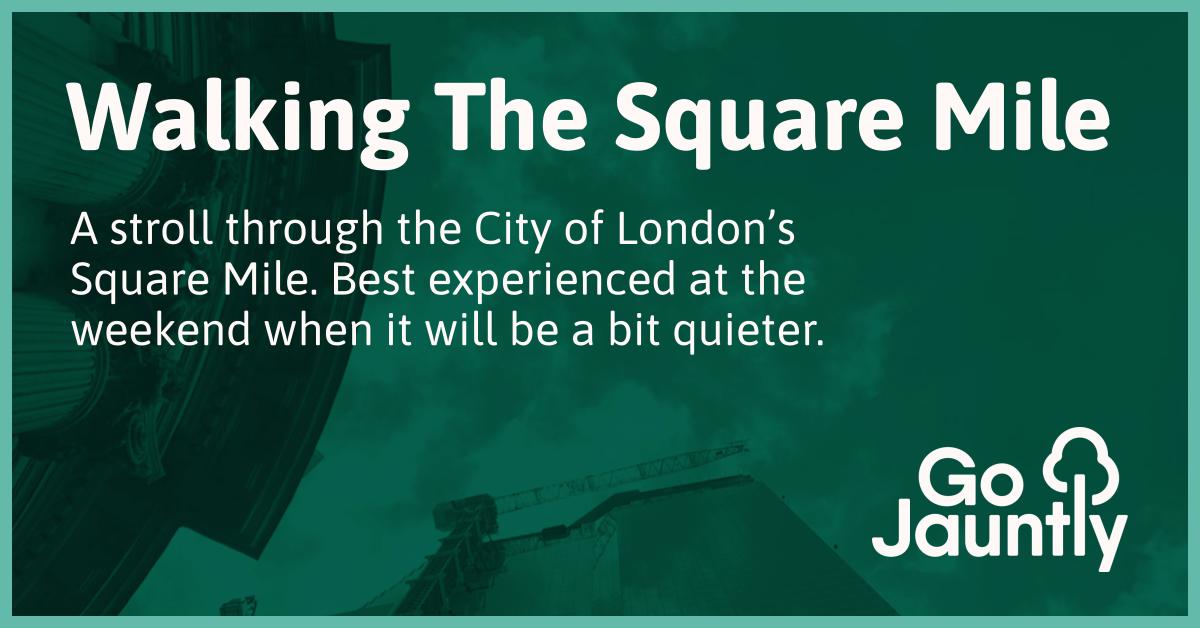 Walking The Square Mile - Go Jauntly