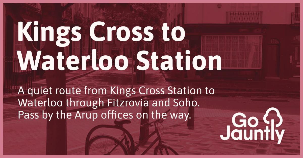 Kings Cross to Waterloo Station - Go Jauntly